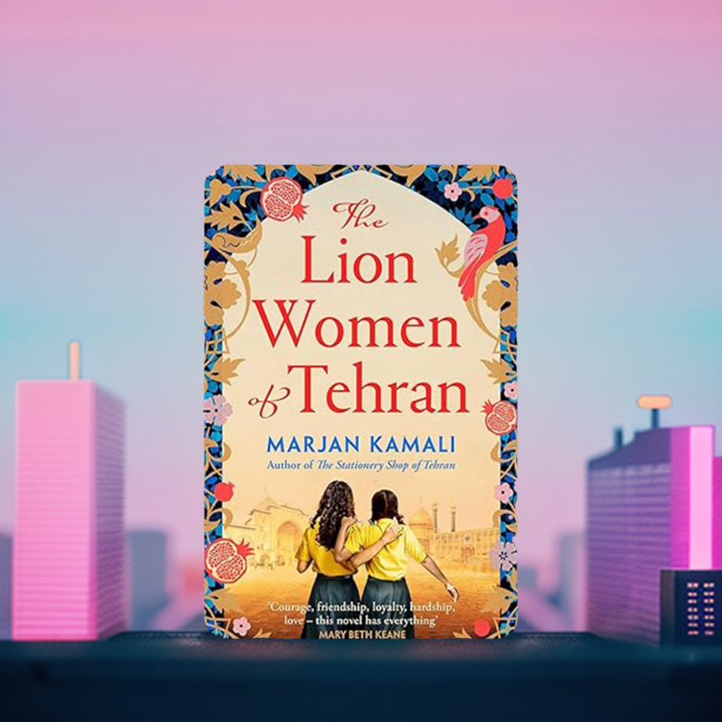 The Lion Women of Tehran Book by Marjan Kamali | Daraz.pk