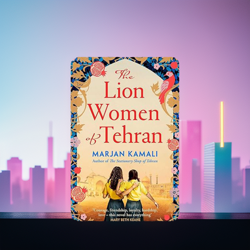 The Lion Women of Tehran Book by Marjan Kamali | Daraz.pk